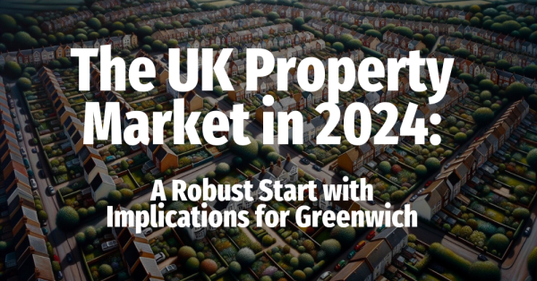 The UK Property Market in 2024: A Robust Start with Implications for ...